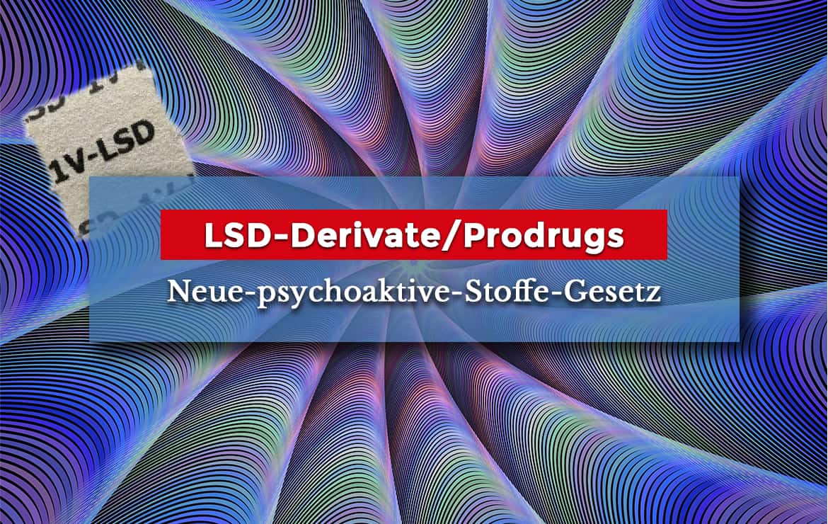 LSD-Derivate / Prodrugs: In Deutschland verboten oder legal?